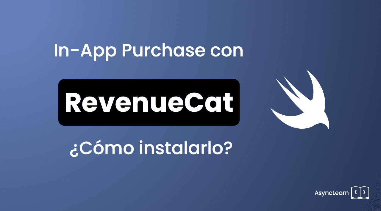 In-App Purchase con RevenueCat en Swift - ¿Cómo instalarlo? | AsyncLearn