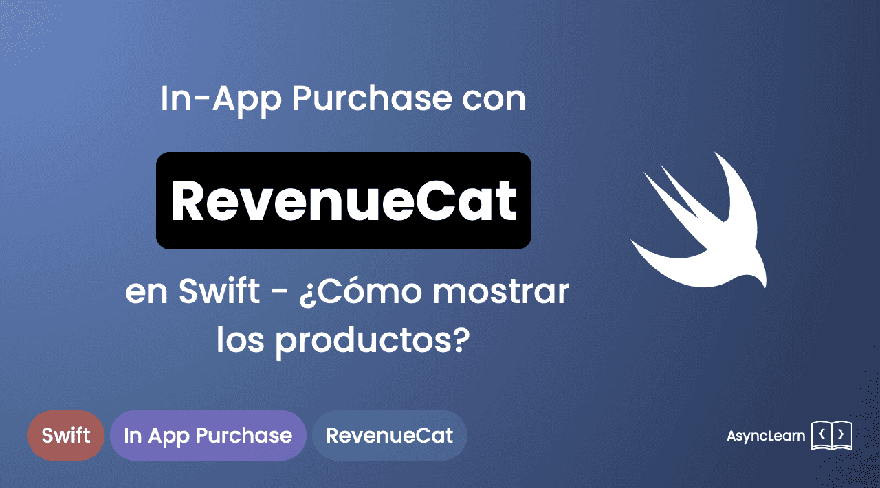 In-App Purchase con RevenueCat en Swift - ¿Cómo mostrar los productos? | AsyncLearn