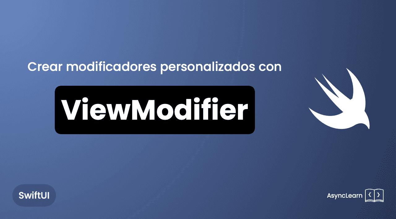 Crear modificadores personalizados con ViewModifier | AsyncLearn