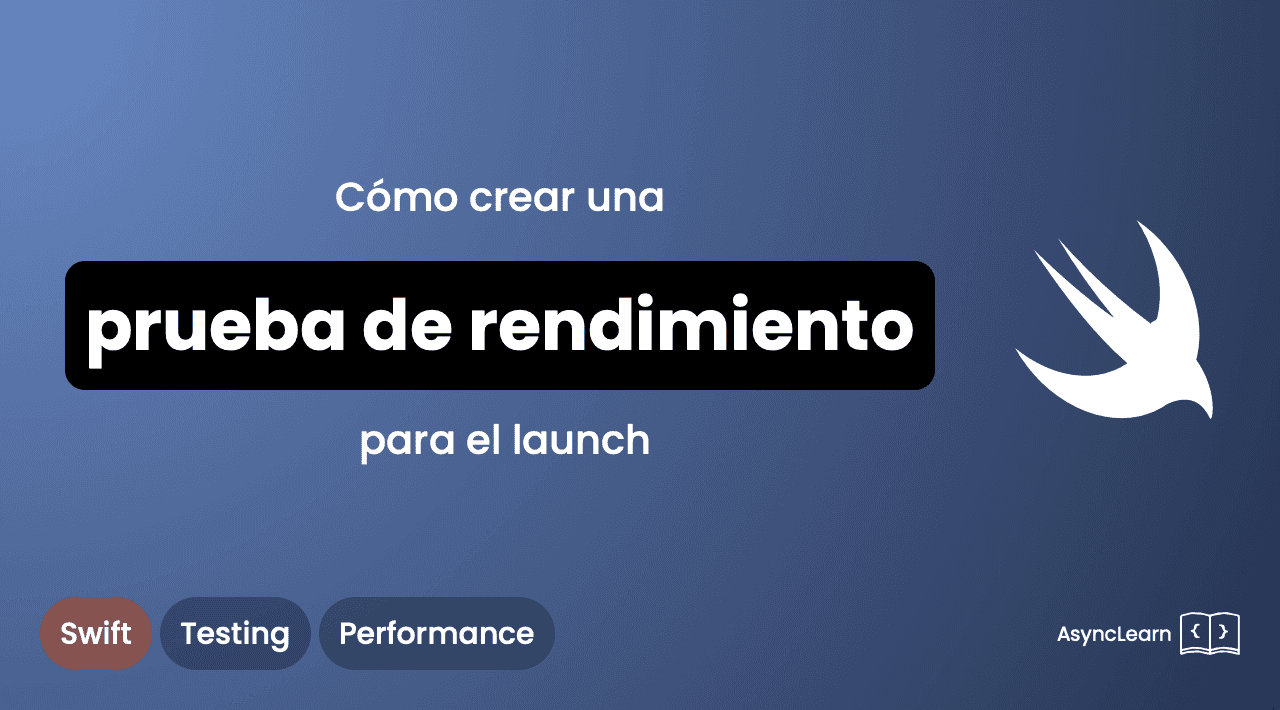 Cómo crear una prueba de rendimiento para el launch | AsyncLearn