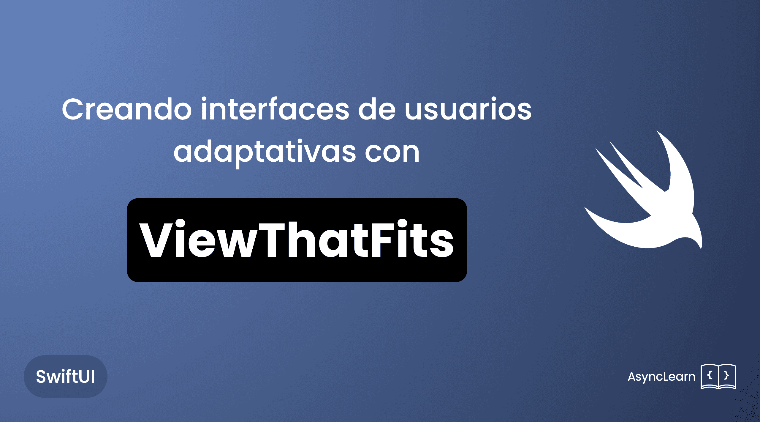 Creando interfaces de usuarios adaptativas con ViewThatFits | AsyncLearn
