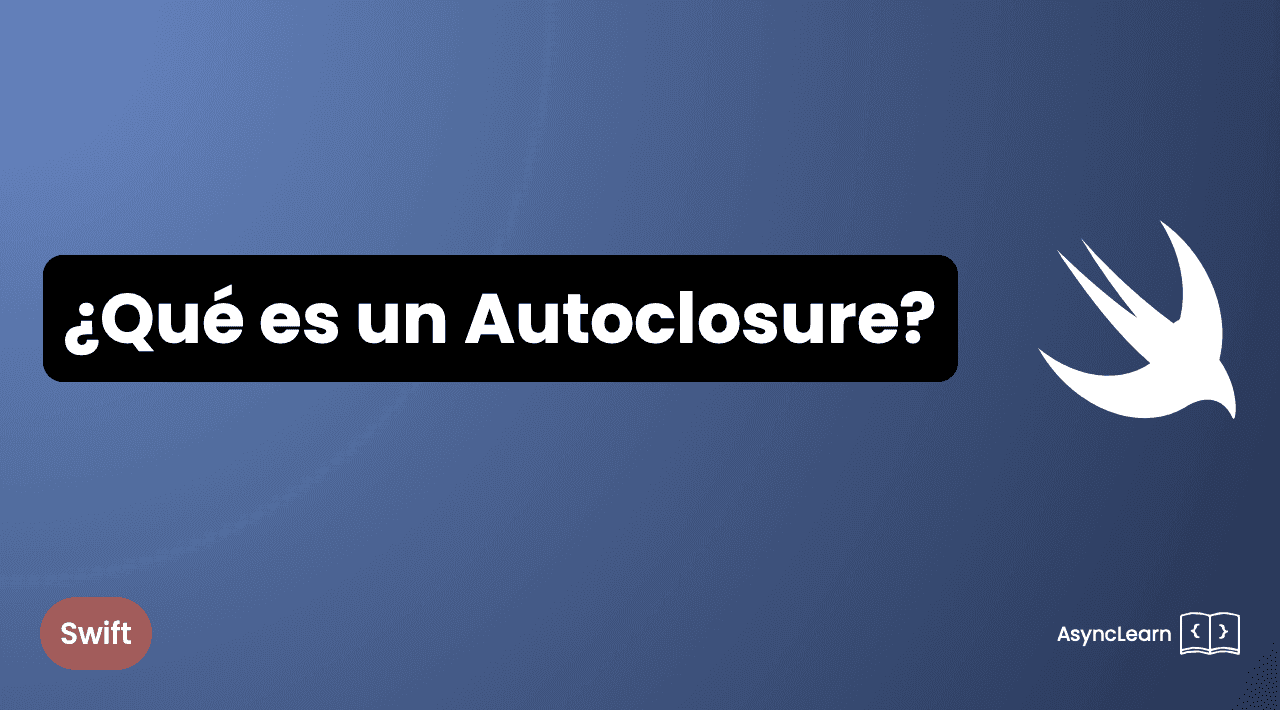 ¿Qué es un Autoclosure? | AsyncLearn